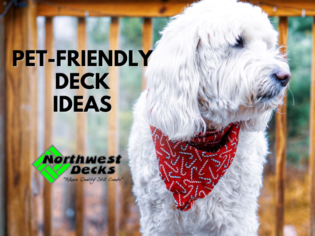 Pet-Friendly Deck Ideas - Northwest Decks