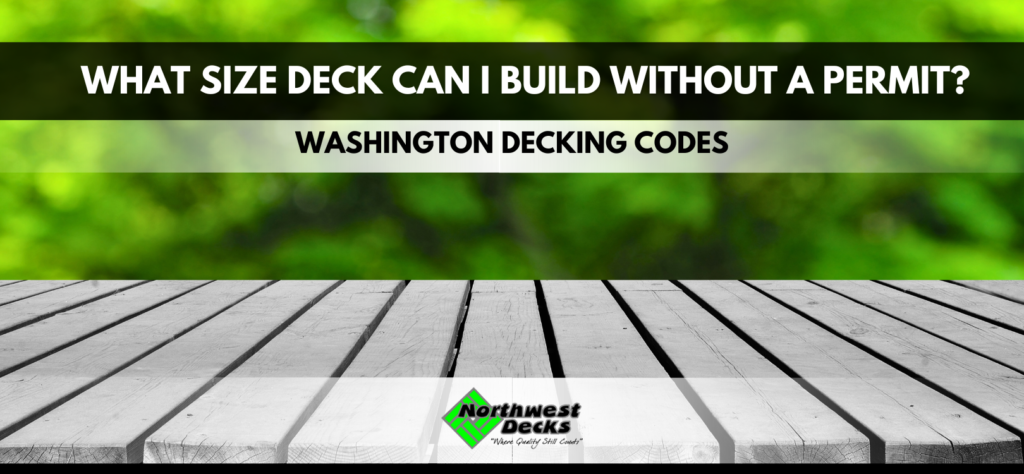What Size Deck Can I Build Without a Permit? - Northwest Decks